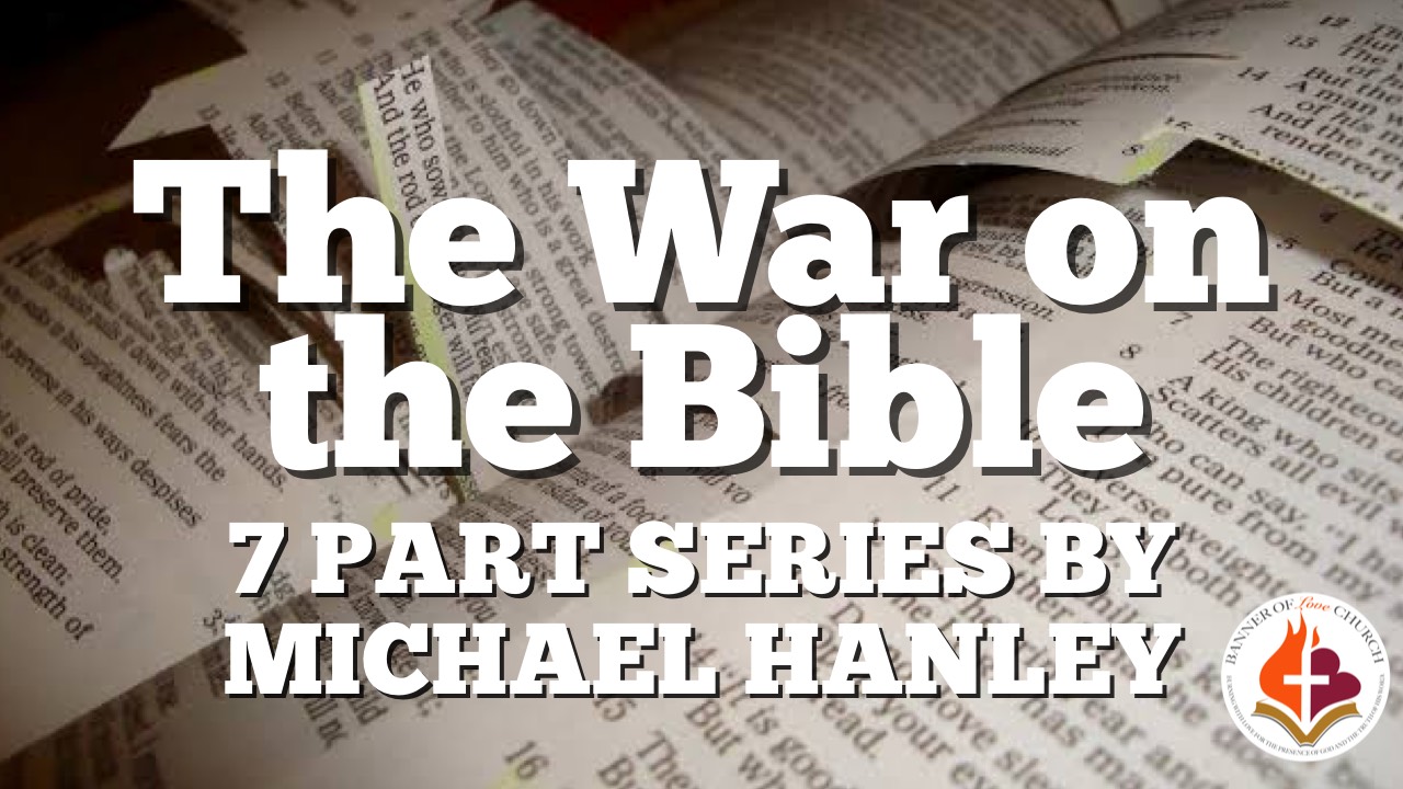 The War On The Bible - 7 PART SERIES - Michael Hanley - BOLM Media
