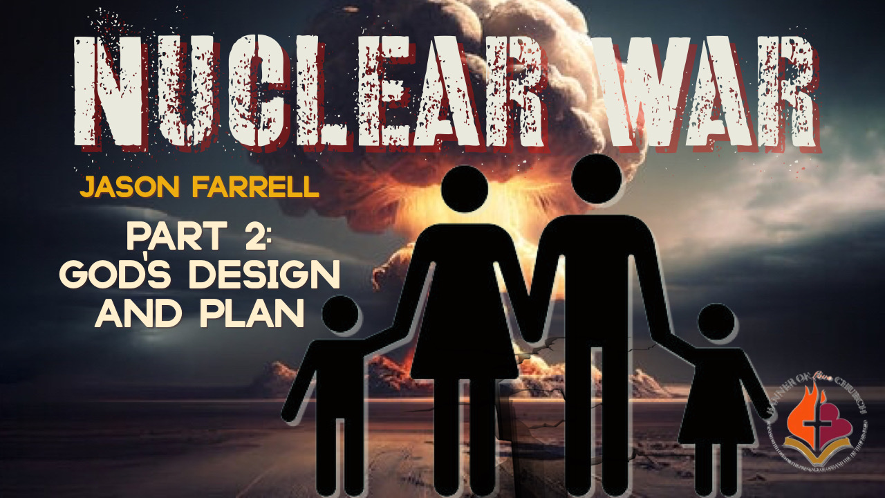 Nuclear War (part 2): God's Design and Plan -Jason Farrell - BOLM Media