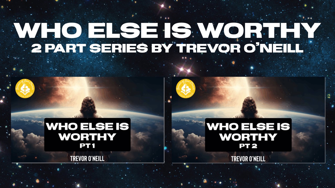 Who Else Is Worthy - 2 PART SERIES - Trevor O'Neill - BOLM Media