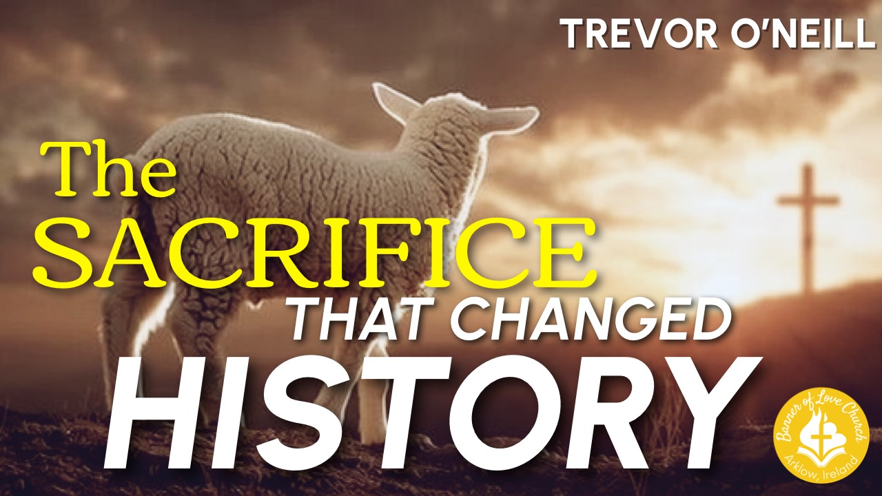 The Sacrifice That Changed History - Trevor O'Neill - BOLM Media